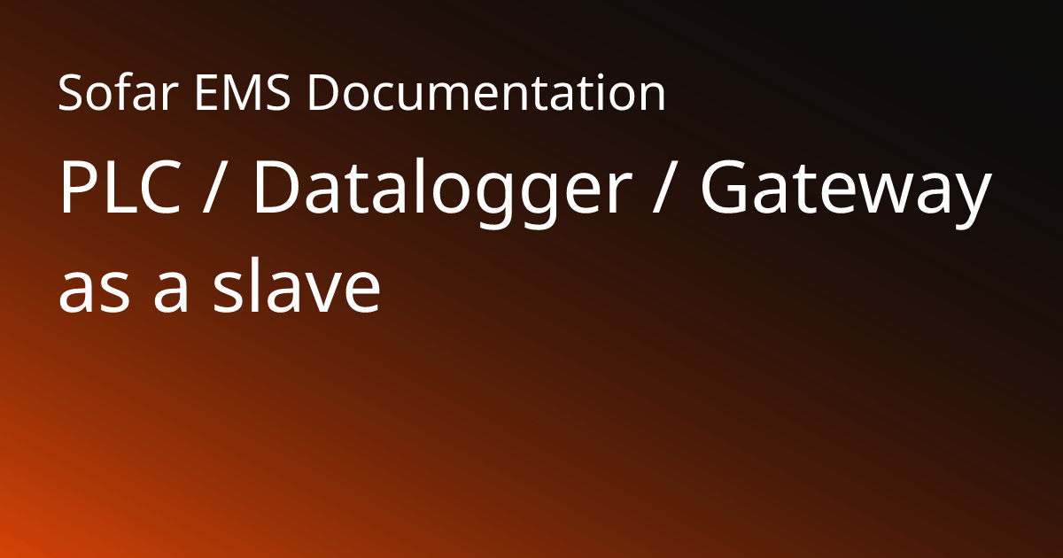 PLC / Datalogger / Gateway als een slave | Sofar EMS Documentation